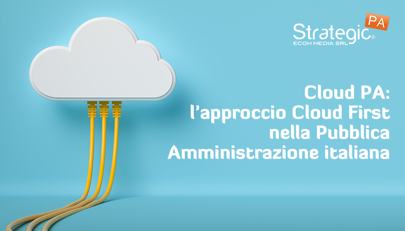 Cloud PA: l’approccio Cloud First nella PA italiana
